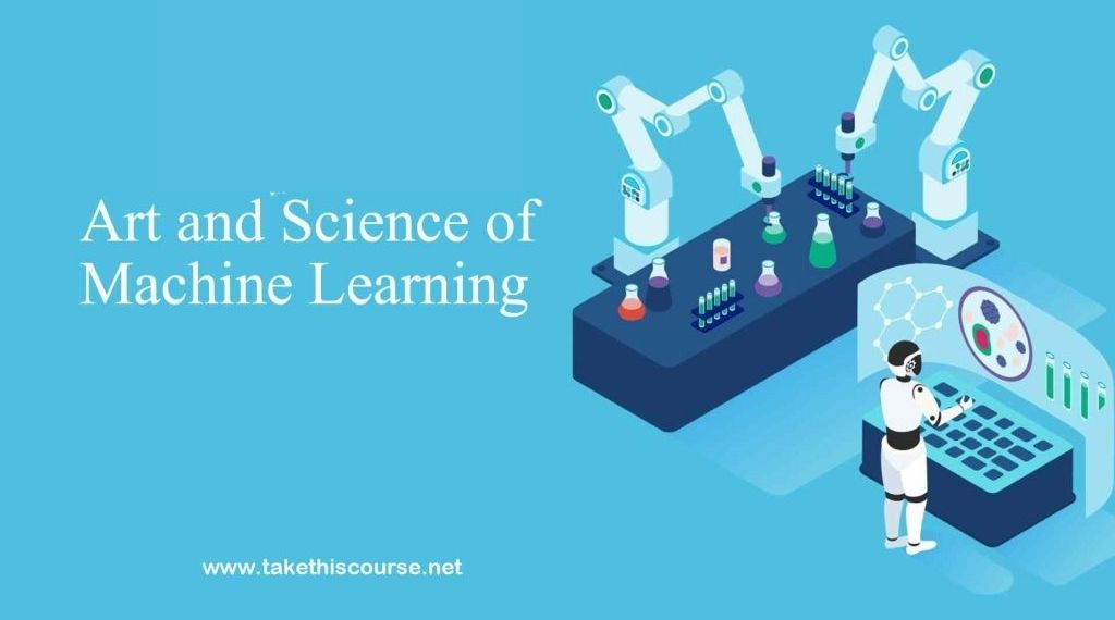 Art and Science of Machine Learning - Take This Course