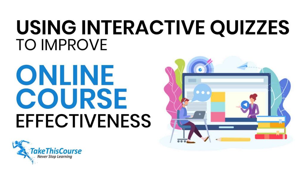 Using Interactive Quizzes To Improve Online Course Effectiveness